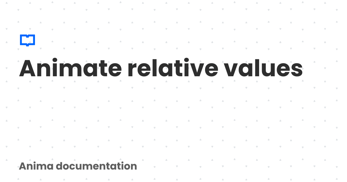 Animate relative values | Lotus Docs Example Site