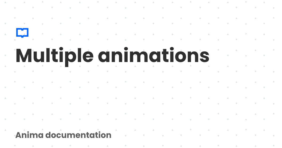 Multiple animations | Lotus Docs Example Site